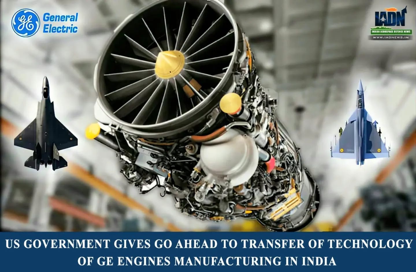 HAL-General Electric F414 Jet Engine Deal - IADN